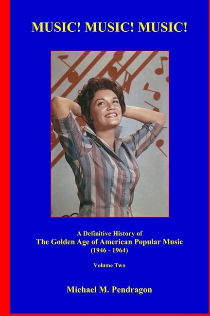 Music! Music! Music!: Music! Music! Music!, Volume Two: A Definitive ...