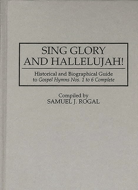 Music Reference Collection Sing Glory and Hallelujah!: Historical and ...
