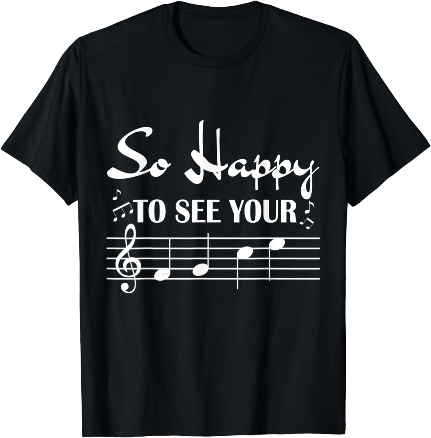 Music Teacher So happy to see your face Back to school T-Shirt ...