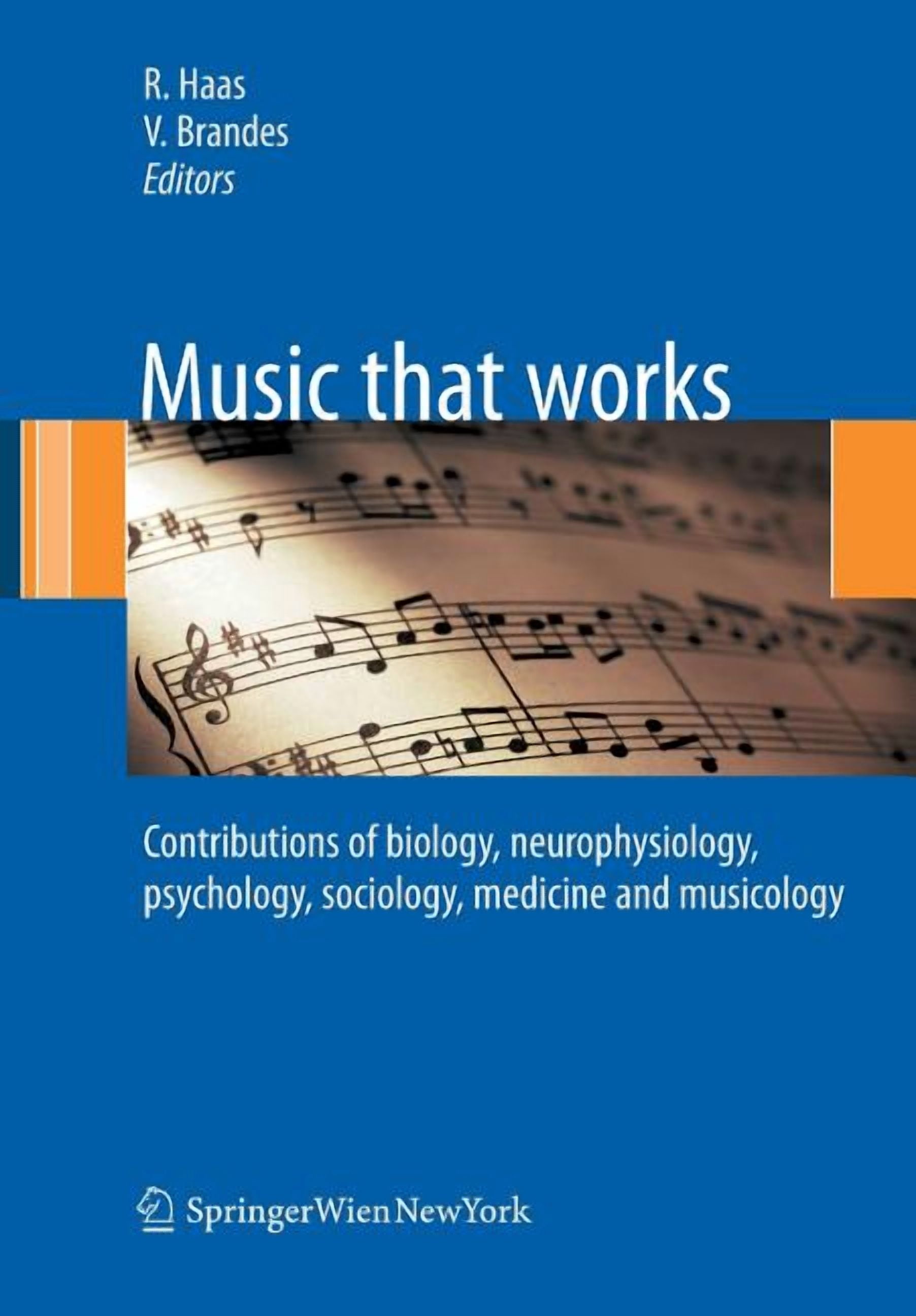 Music That Works: Contributions of Biology, Neurophysiology, Psychology ...