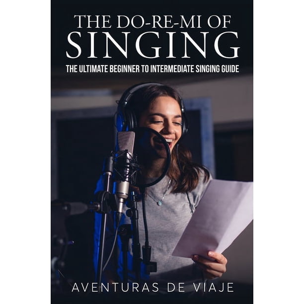 Music: The Do-Re-Mi of Singing (Paperback) - Walmart Business Supplies