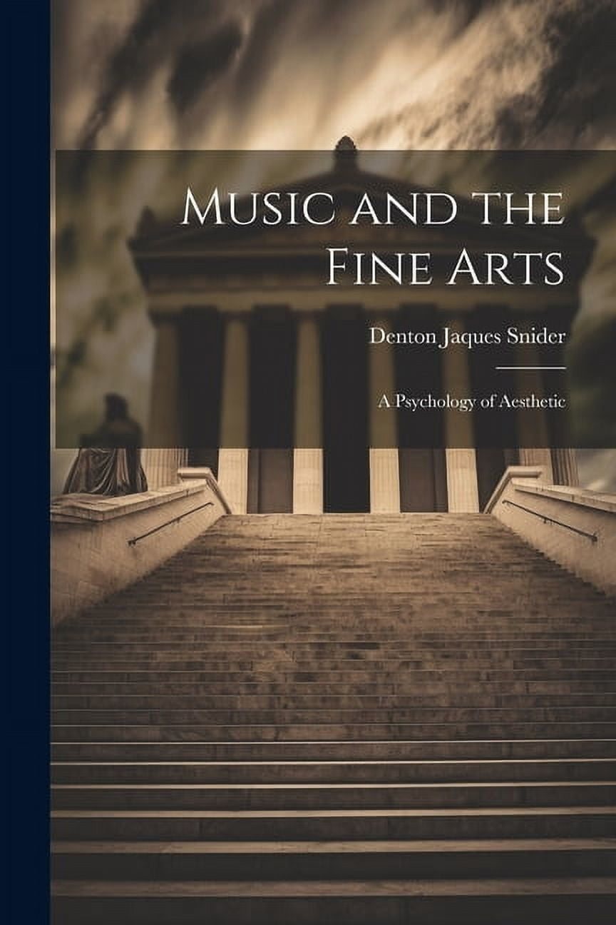 Music and the Fine Arts; a Psychology of Aesthetic (Paperback ...