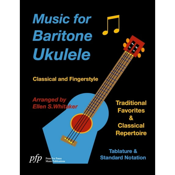 Music for Baritone Ukulele: Classical and Fingerstyle, (Paperback ...