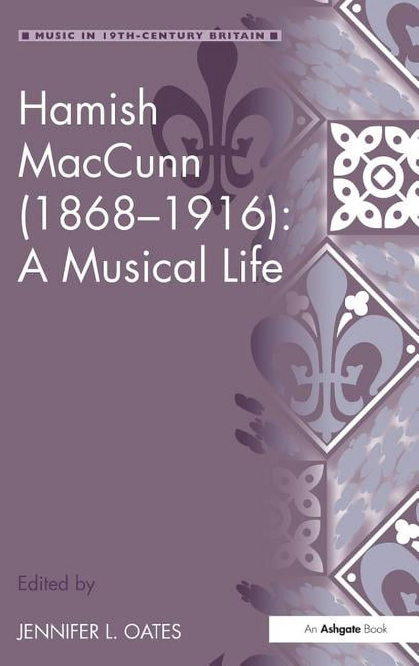Music in Nineteenth-Century Britain Hamish MacCunn (1868-1916): A ...