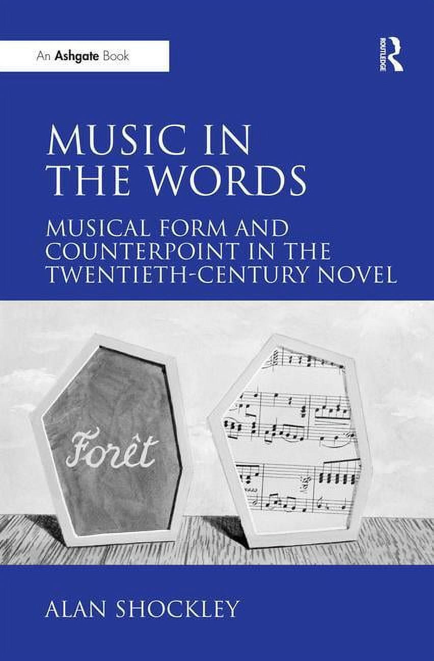 Music in the Words: Musical Form and Counterpoint in the Twentieth ...