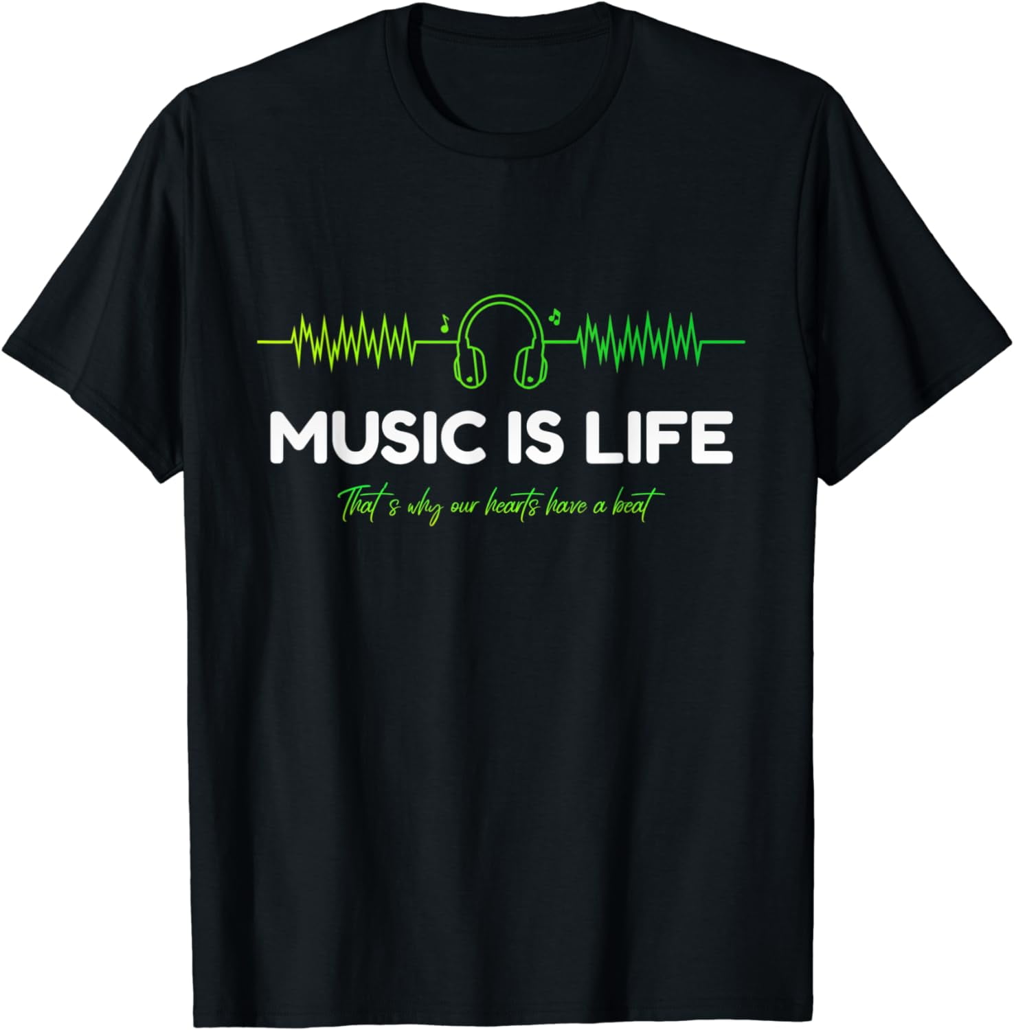 Music is life that's why our hearts have a beat Quote Art T-Shirt ...