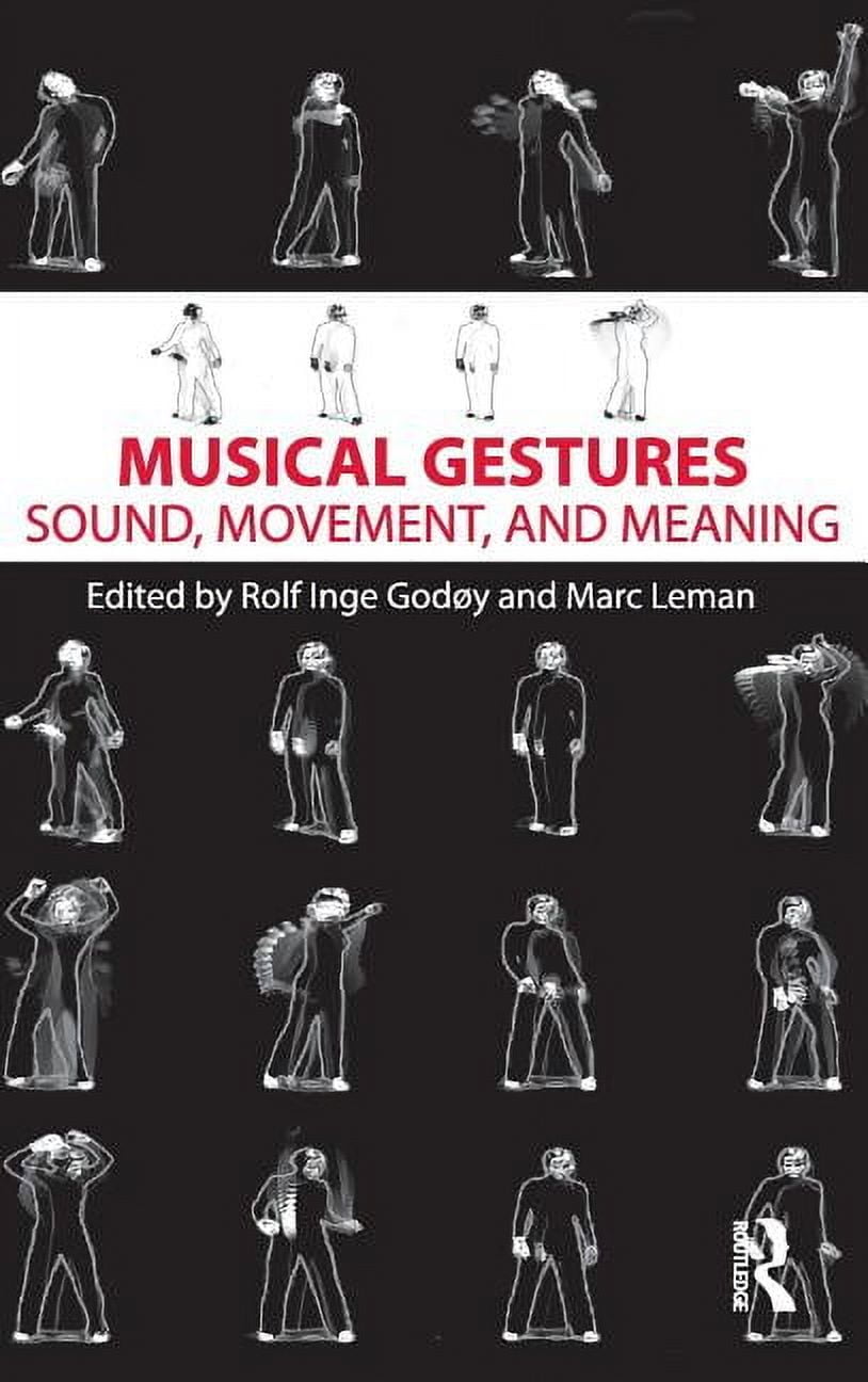 Musical Gestures: Sound, Movement, and Meaning, (Hardcover) - Walmart.com