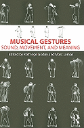 Musical Gestures : Sound, Movement, and Meaning (Paperback) - Walmart.com