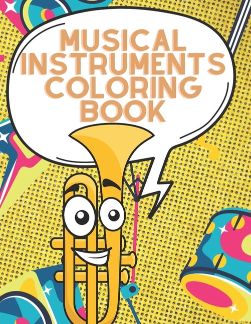 Musical Instruments Coloring Book: Music Drawing Book for Child of All ...