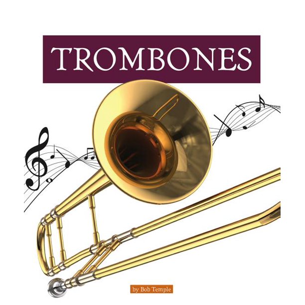 Musical Instruments: Trombones (Hardcover) - Walmart.com