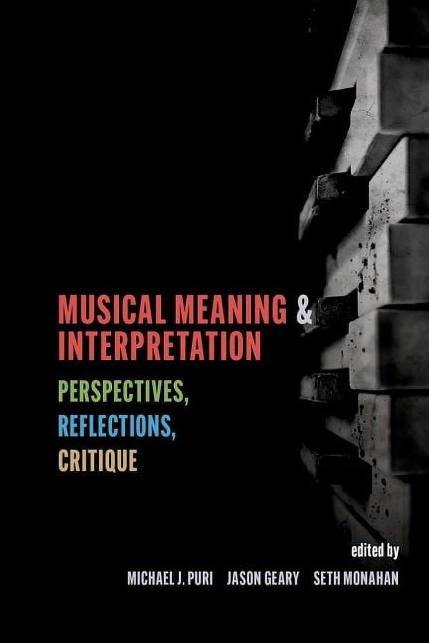 Musical Meaning and Interpretation: Perspectives, Reflections, Critique ...