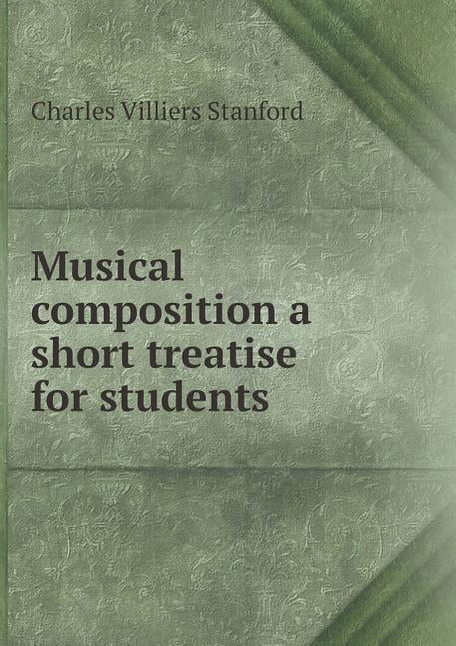 Musical composition a short treatise for students (Paperback) - Walmart.com