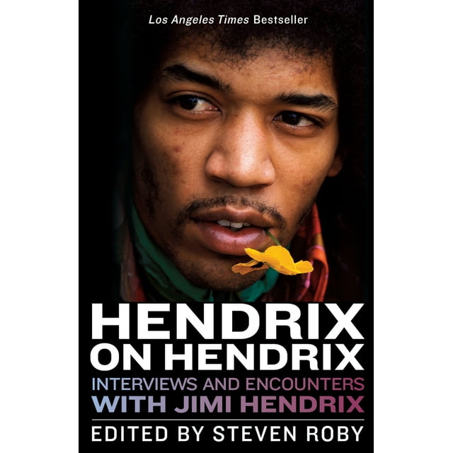 Musicians in Their Own Words: Hendrix on Hendrix : Interviews and ...