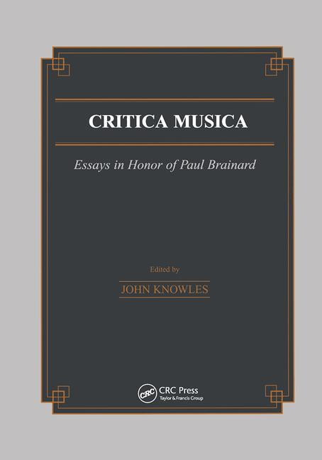 Musicology Critica Musica: Essays in Honour of Paul Brainard, Book 18 ...