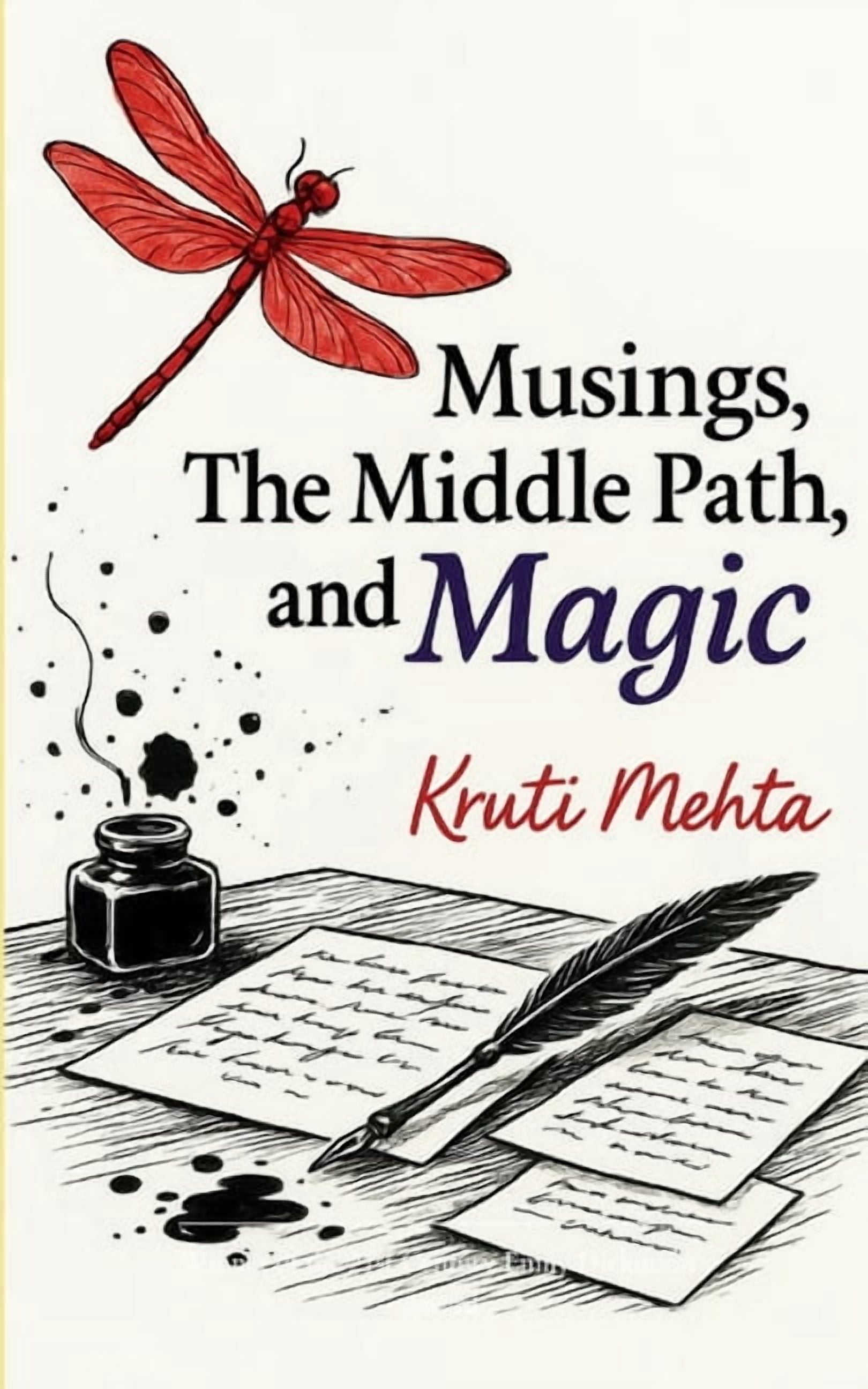 Musings, The Middle Path & Magic Poems that trace the journey from panic...to poise, to ...