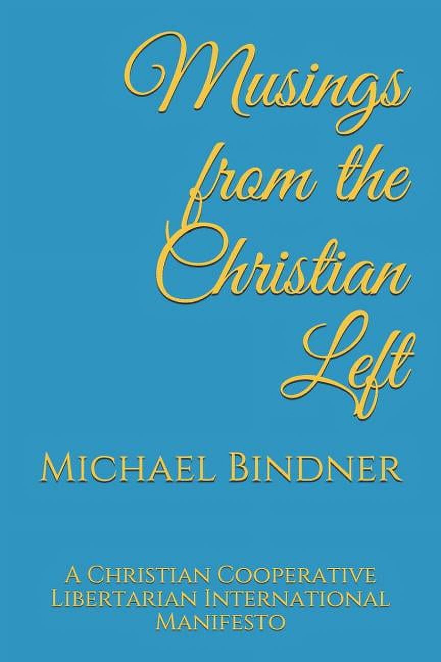 Musings from the Christian Left : A Christian Cooperative Libertarian ...