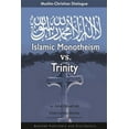 Muslim-Christian Dialogue: Islamic Monotheism Vs Trinity - Walmart.com