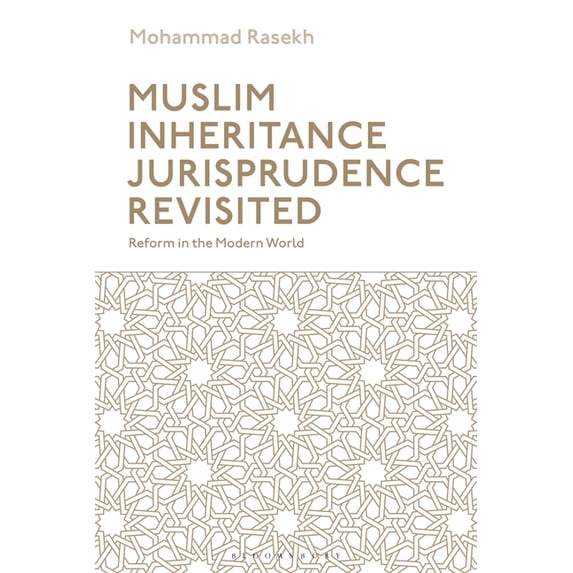 Muslim Inheritance Jurisprudence Revisited: Reform in the Modern World ...