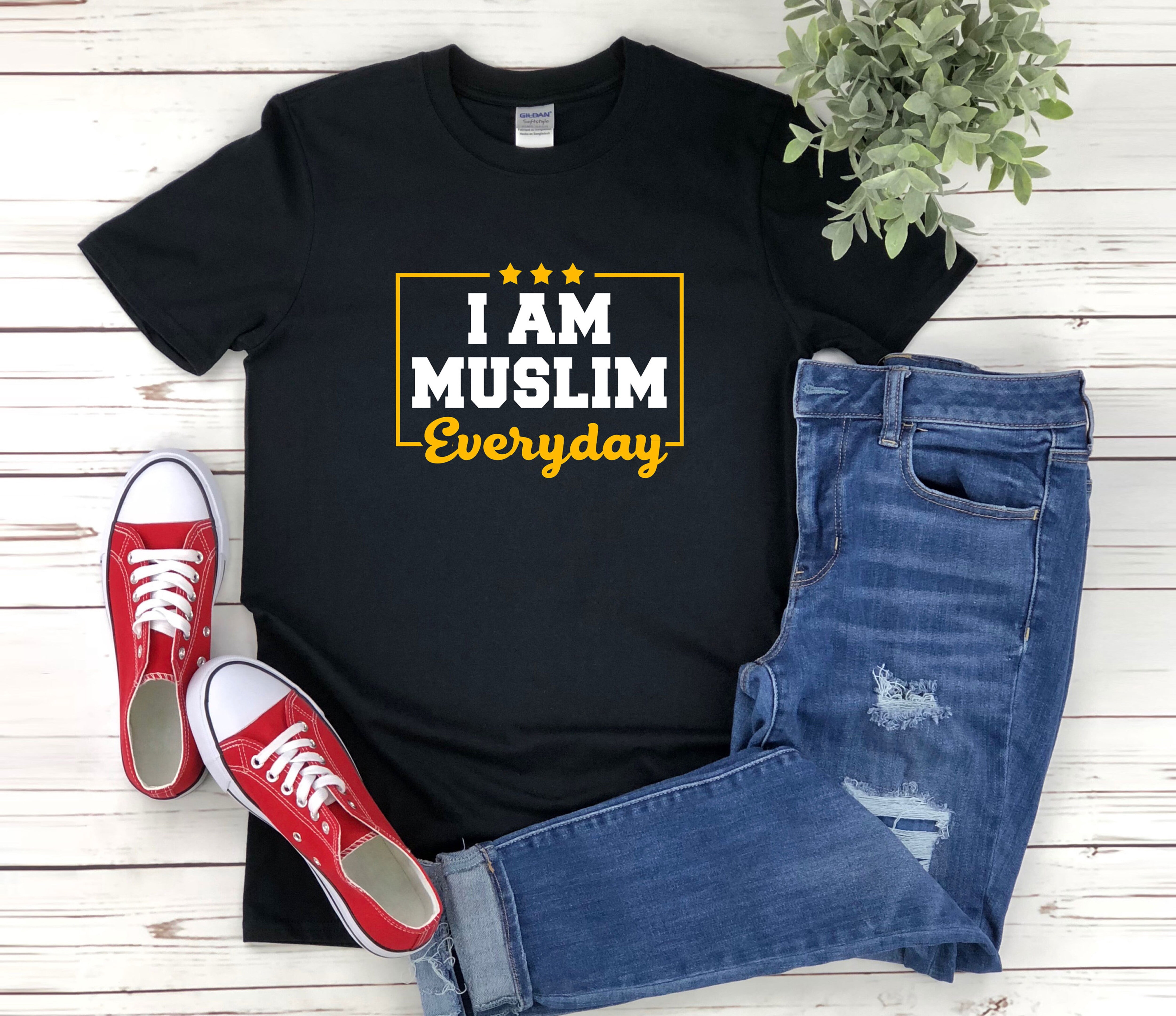 Muslim Shirt, I Am Muslim Everyday, Islamic Shirts, Muslim Tshirt ...