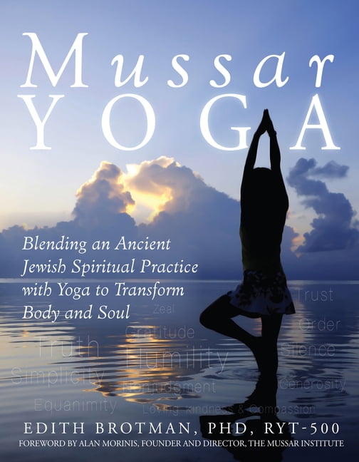Mussar Yoga: Blending an Ancient Jewish Spiritual Practice with Yoga to ...