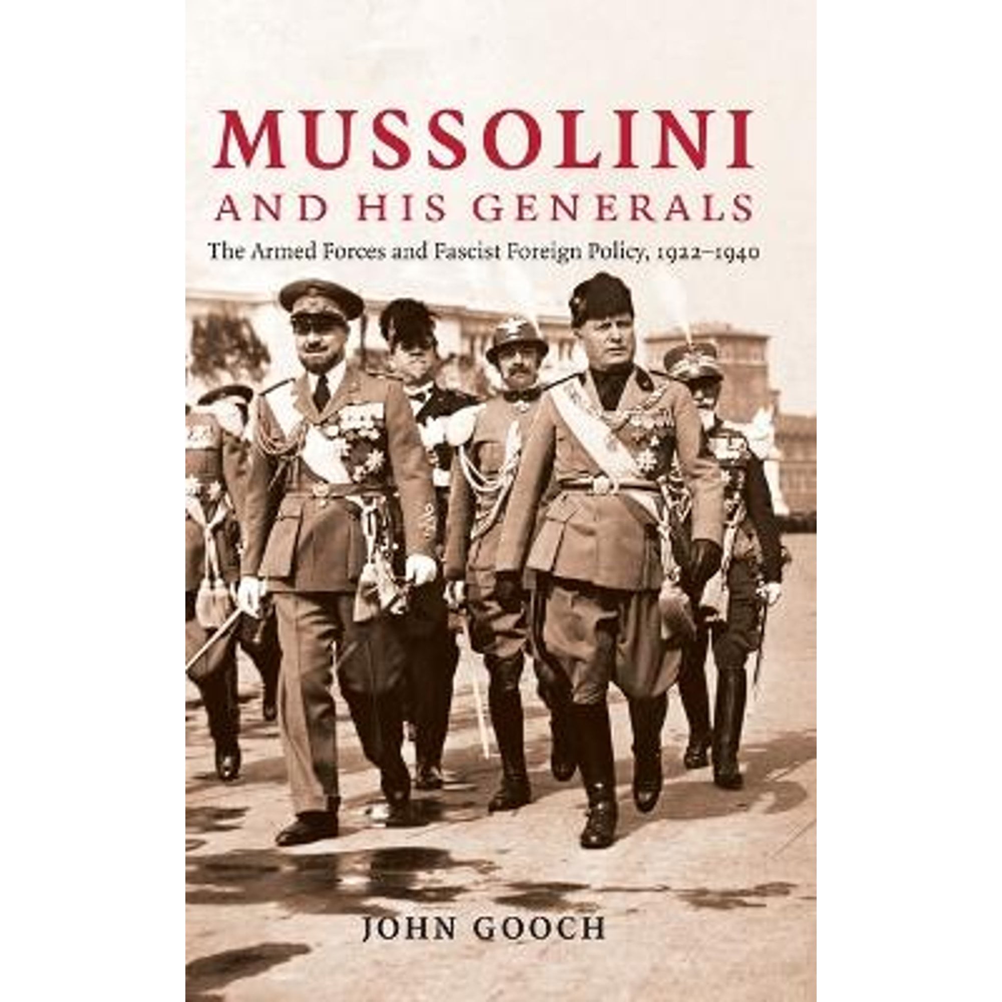 Pre-Owned Mussolini and his Generals: The Armed Forces and Fascist Foreign Policy, 1922-1940 ...