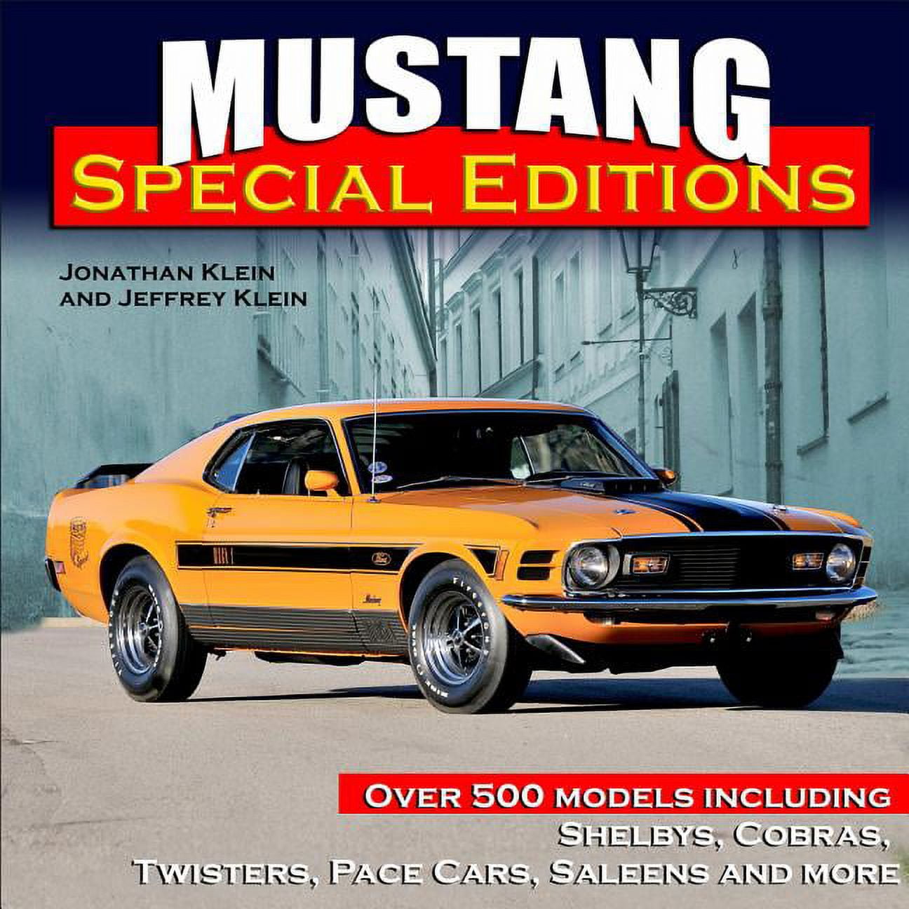 Mustang Special Editions-Op: Over 500 Models Including Shelbys, Cobras ...