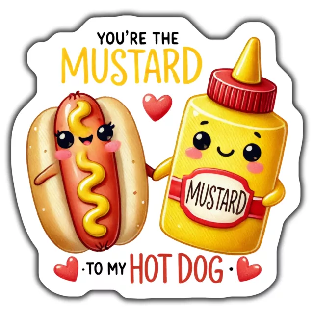 You'Re The Mustard To My Hot Dog Cute Kawaii Sticker, Food Pun Sticker ...