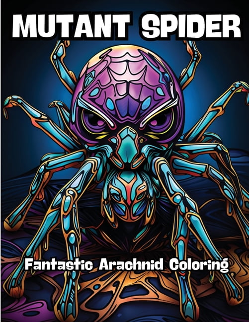 Mutant Spider: Fantastic Arachnid Coloring (Paperback) - Walmart.com
