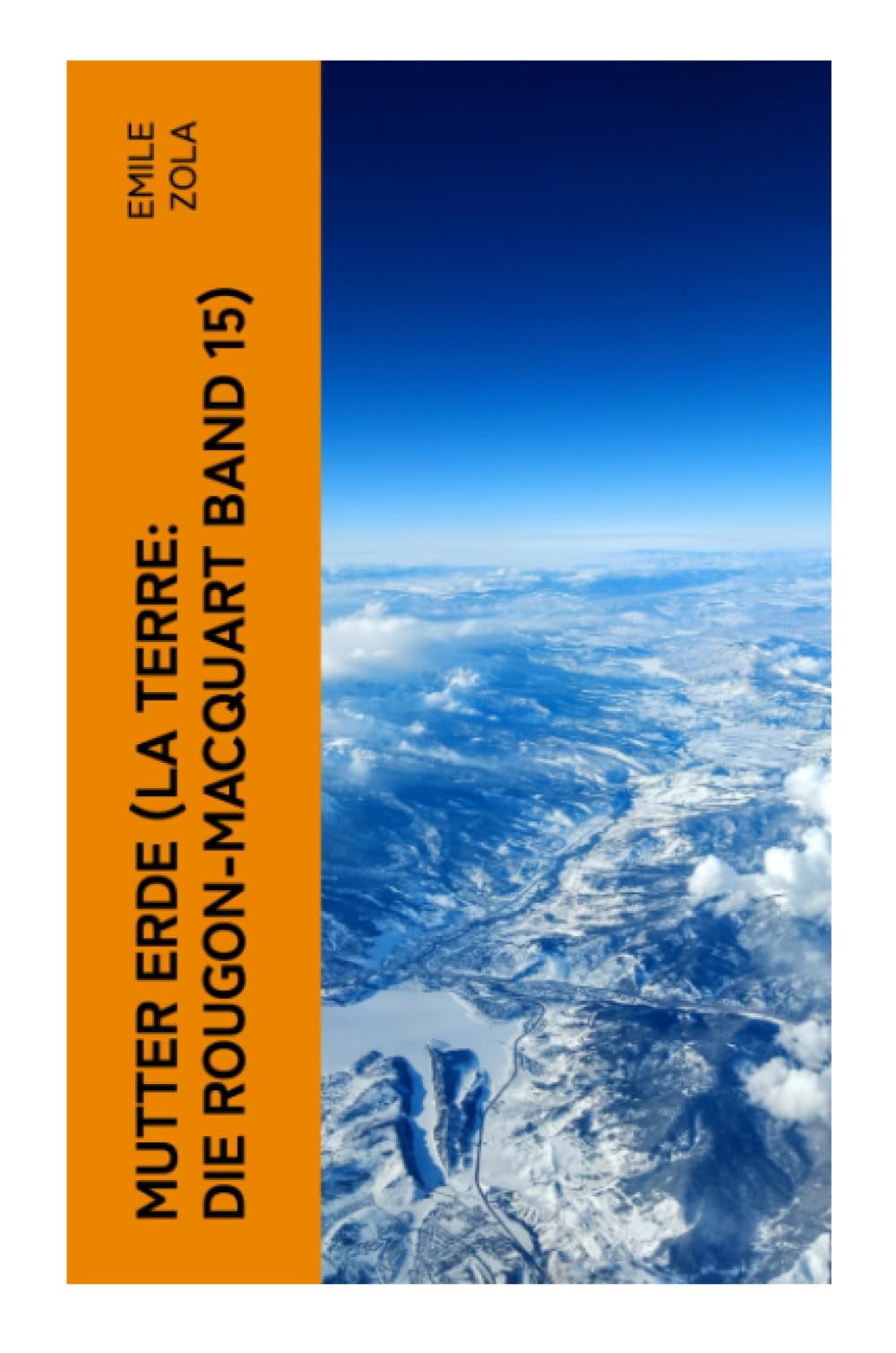 Mutter Erde (La terre: Die Rougon-Macquart Band 15) Emile Zola,Armin Schwarz (Paperback ...