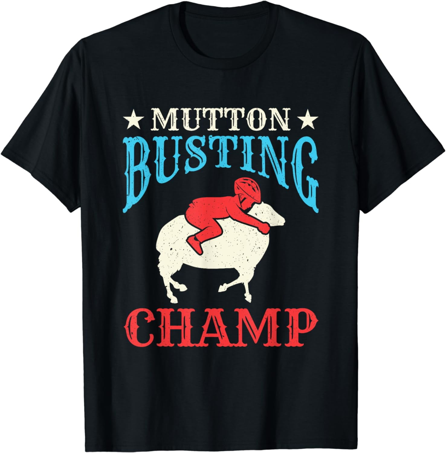 Mutton Busting Champ Sheep Riding Event Rodeo Kids Boy Girl T-Shirt ...