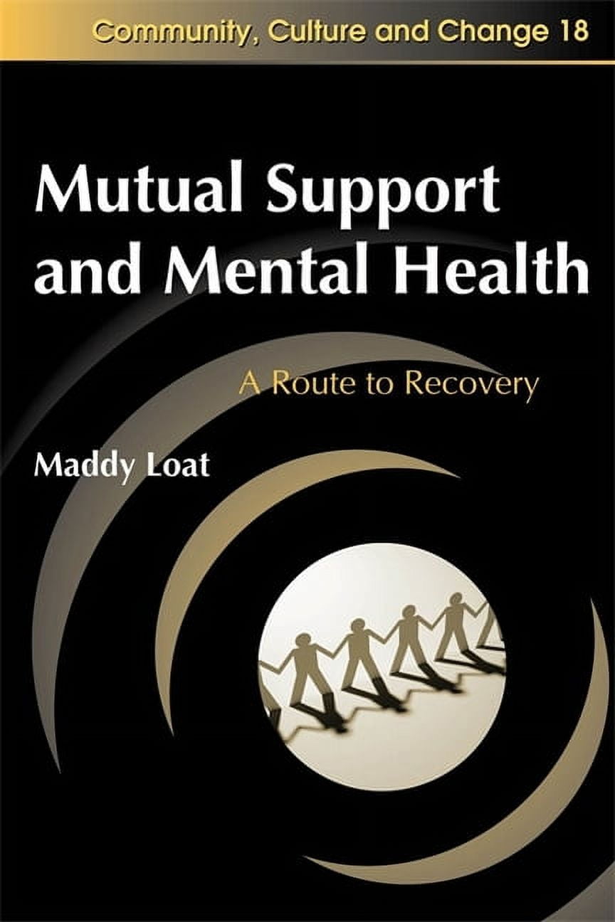 Mutual Support and Mental Health : A Route to Recovery - Walmart.com