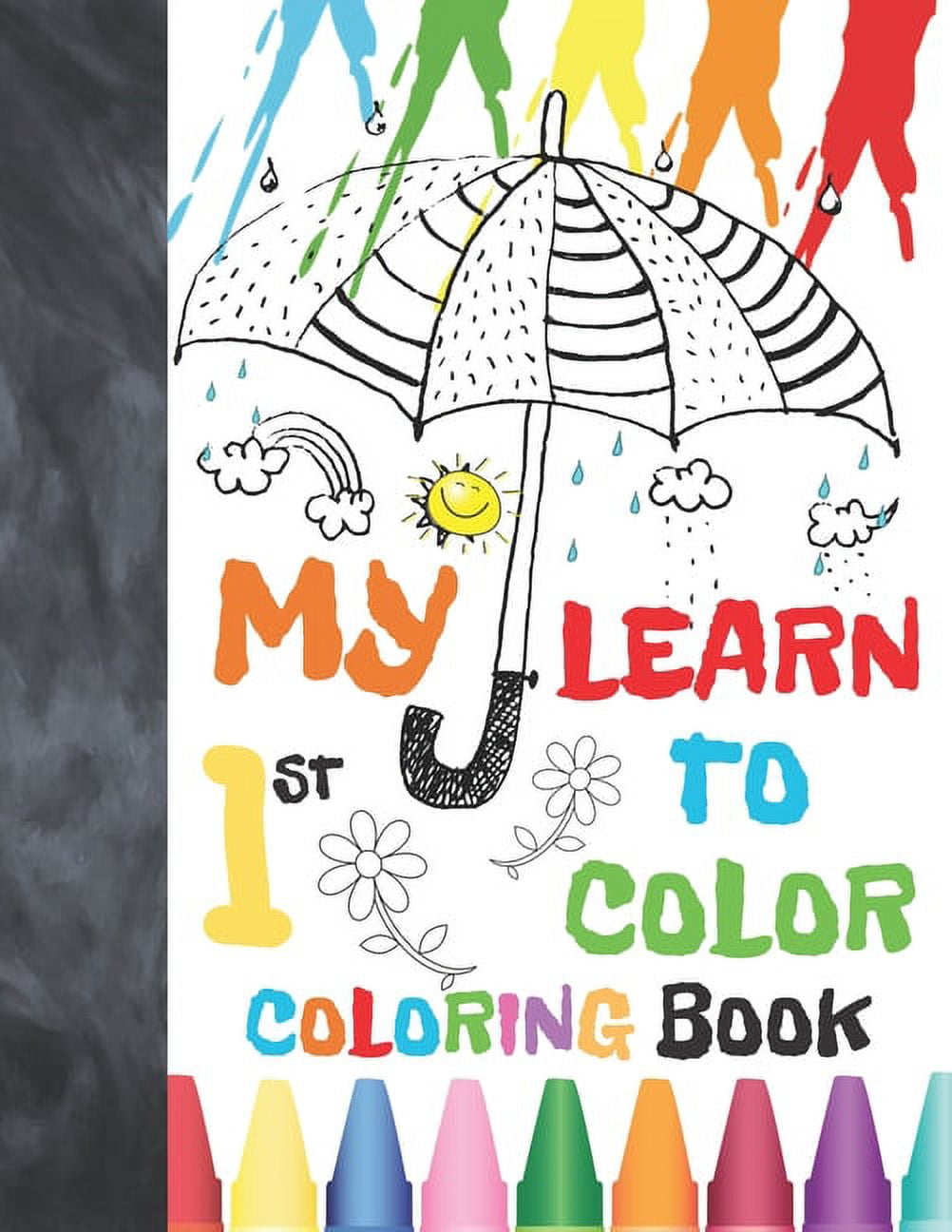My 1st Learn To Color Coloring Book: My First Toddler Coloring Book ...