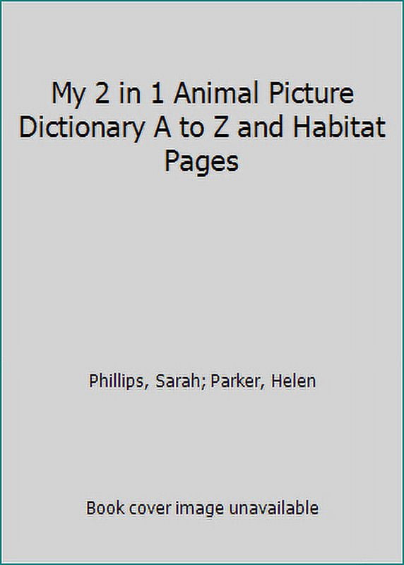 Pre-Owned My 2 in 1 Animal Picture Dictionary A to Z and Habitat Pages ...
