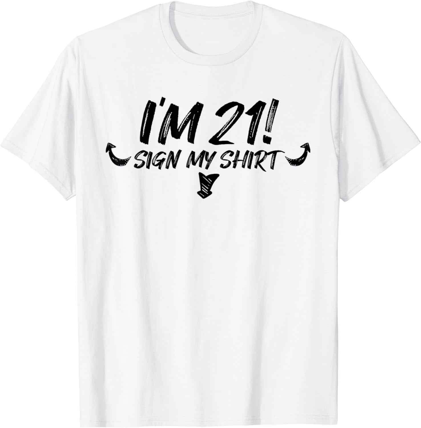 My 21st Birthday Party Sign My Shirt 21 Funny Men Women Gift T-Shirt ...