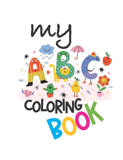 My ABC Coloring Book: Coloring Book for Toddlers and Preschoolers (ages ...