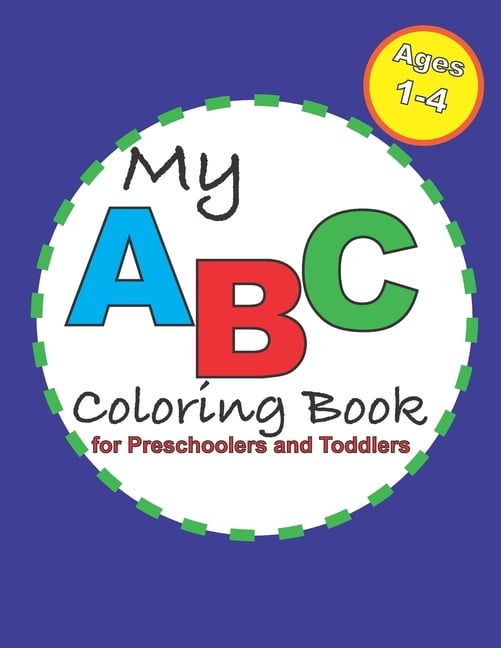 My ABC Coloring Book: for Preschoolers and Toddlers, (Paperback ...