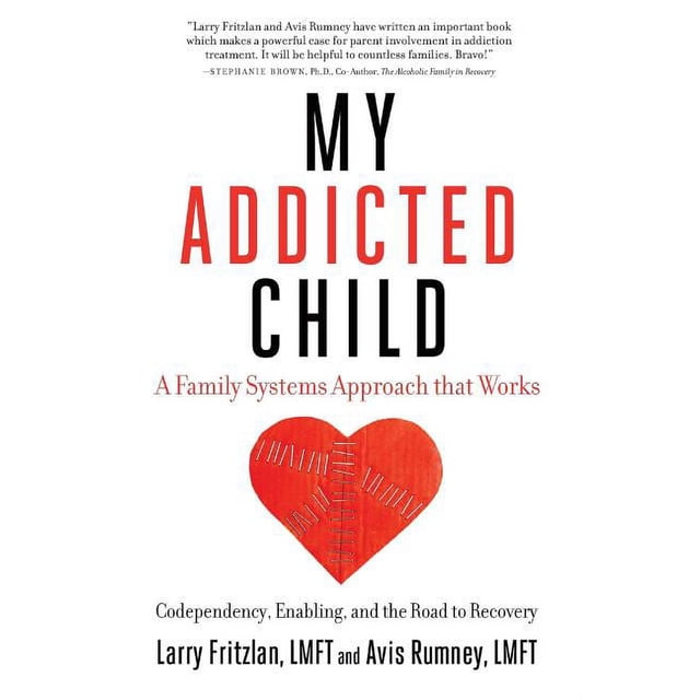 My Addicted Child: Codependency, Enabling and the Road to Recovery ...
