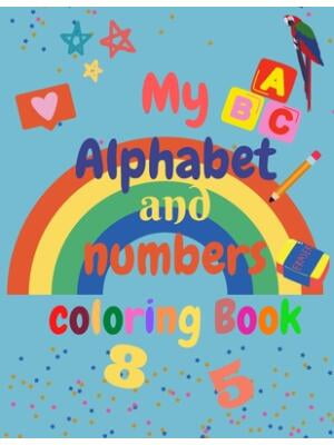 My Alphabet and Numbers Coloring Book : for toddlers and kids ages 2 3 ...