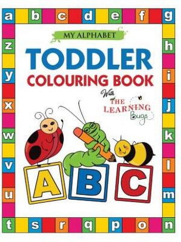 My Alphabet Toddler Colouring Book with The Learning Bugs : Fun ...