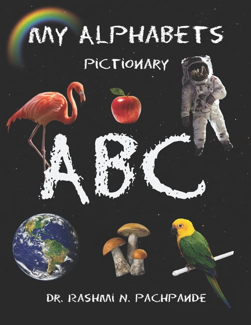 My Alphabets Pictionary: For toddlers 0-4 years (Matte finish pages ...