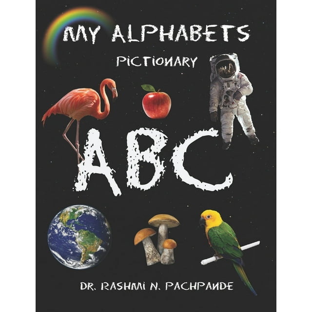 My Alphabets Pictionary: For toddlers 0-4 years (Matte finish pages ...