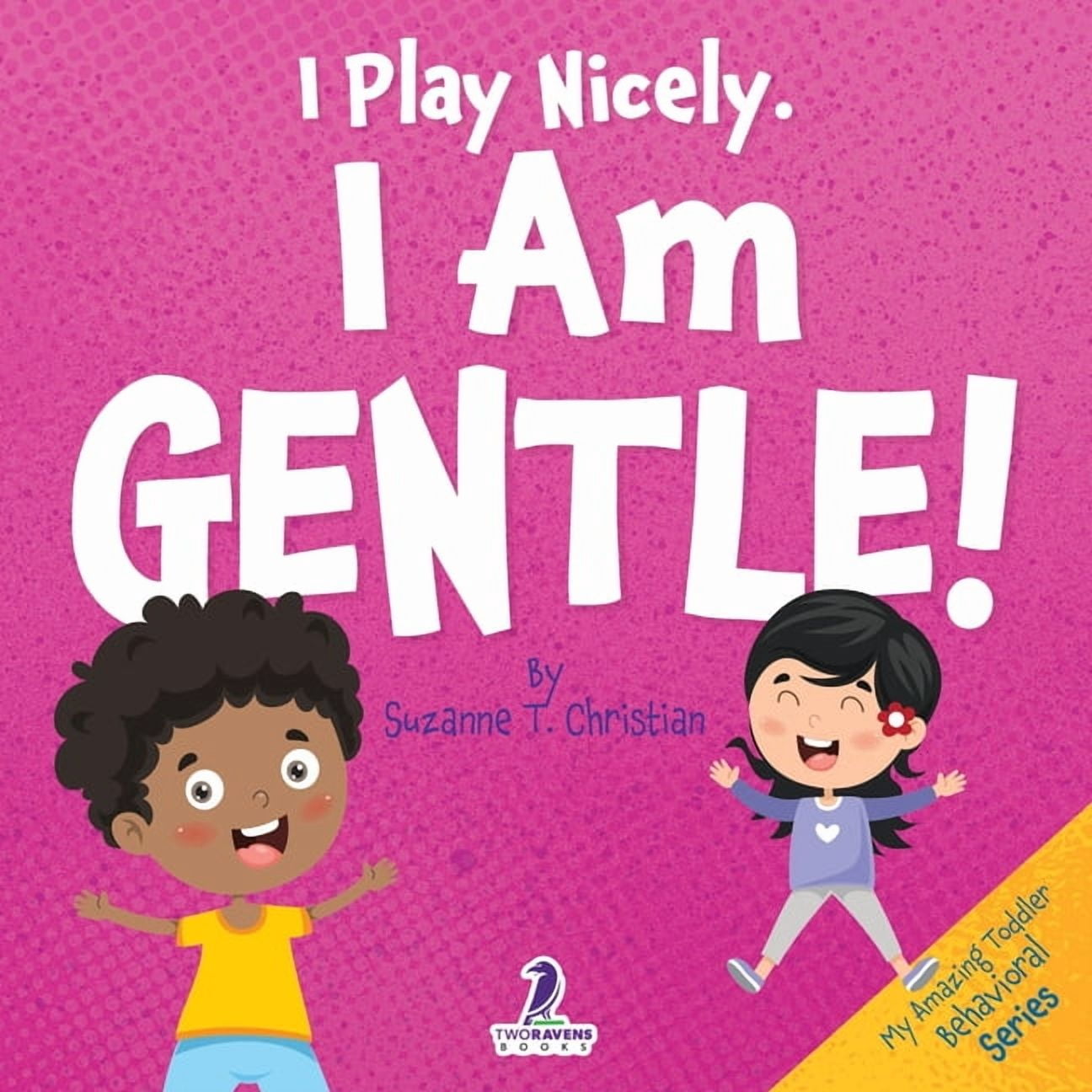My Amazing Toddler Behavioral I Play Nicely. I Am Gentle!: An ...