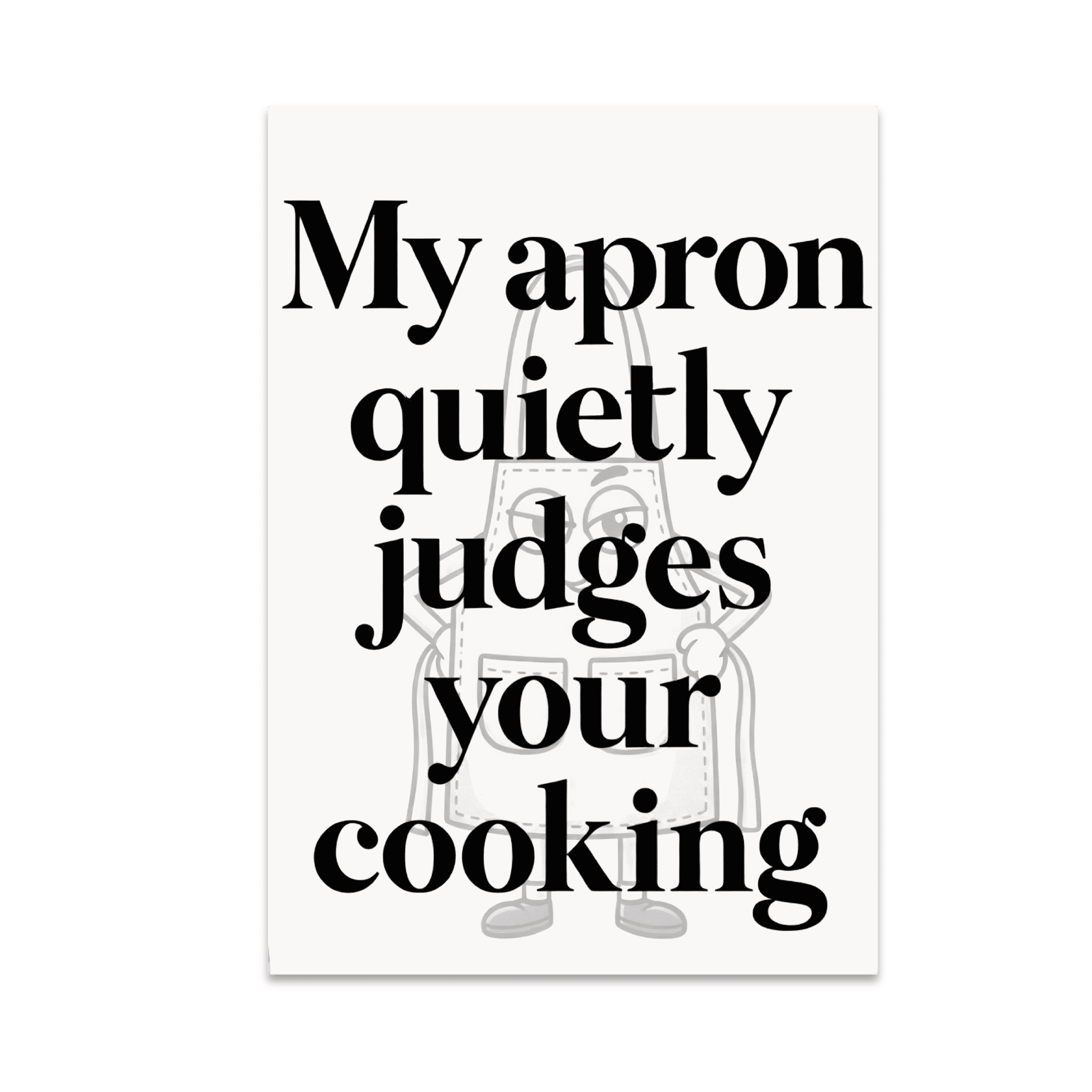 My Apron Quietly Judges Your Cooking - Kitchen Humor - 13x19 Poster ...