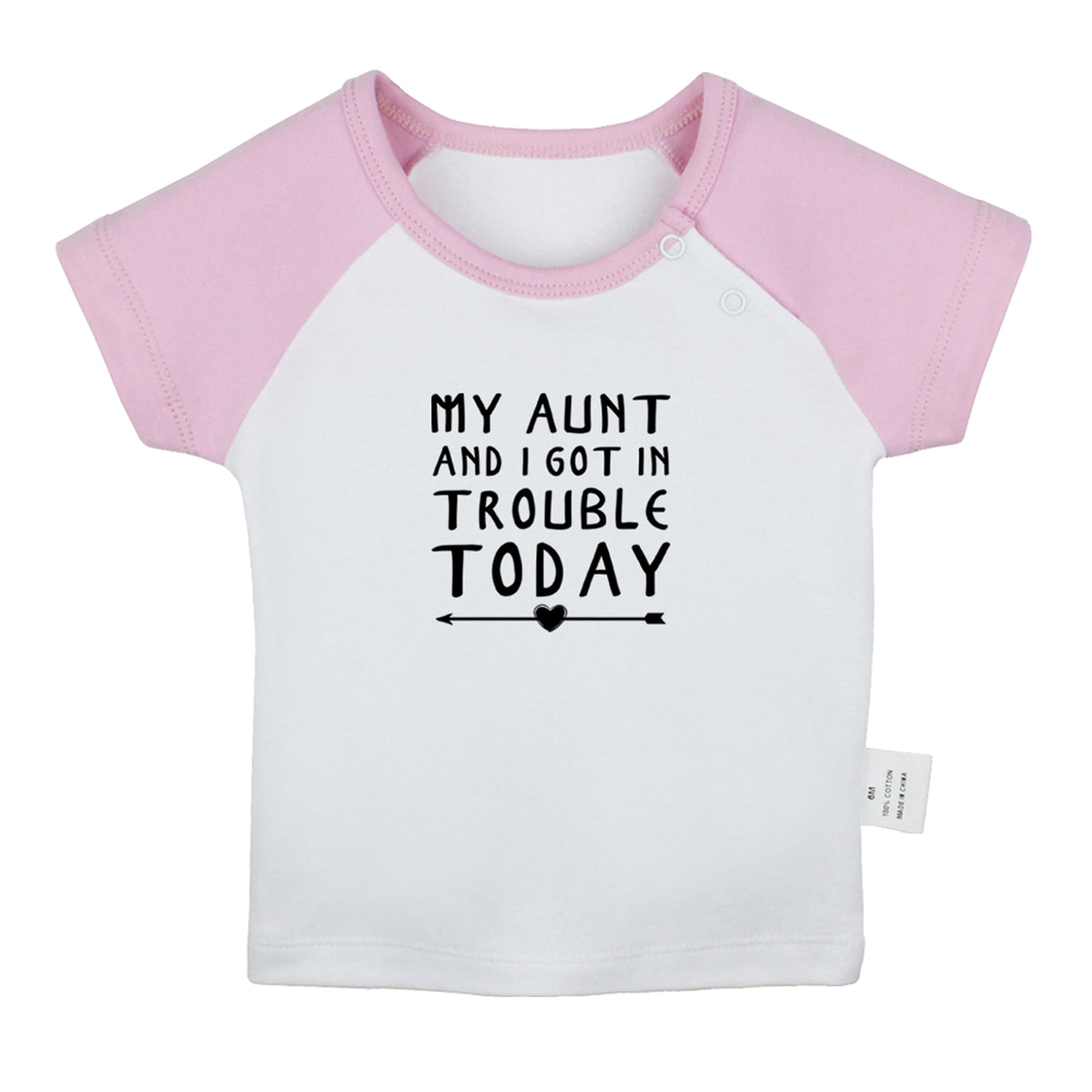 My Aunt And I Got In Trouble Today Funny T shirt For Baby, Newborn ...