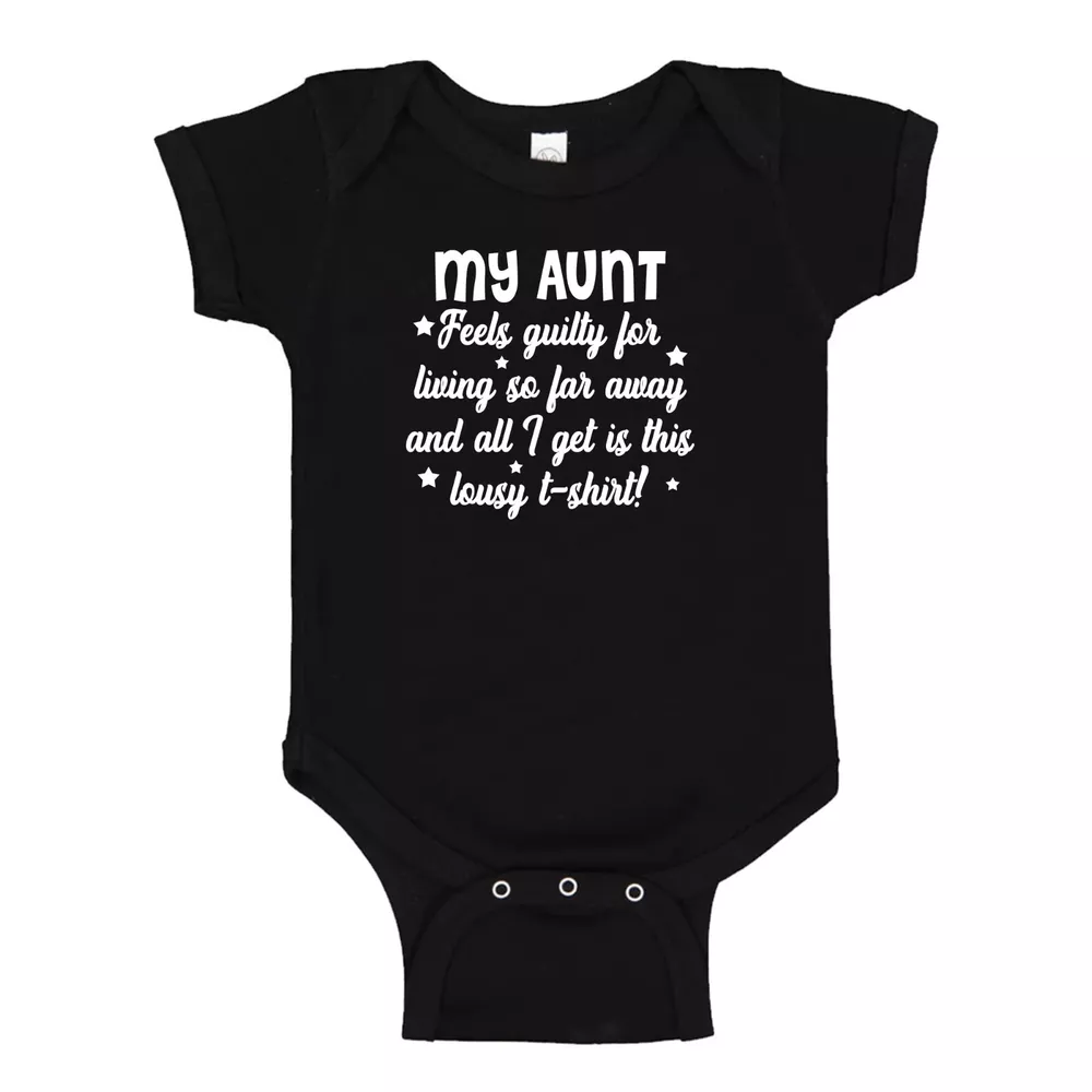 My Aunt Feels Guilty For Living So Far Away New Born Baby Unisex Baby ...