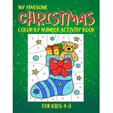 My Awesome Christmas Color By Number Activity Book For Kids 4-8: (4-6 ...