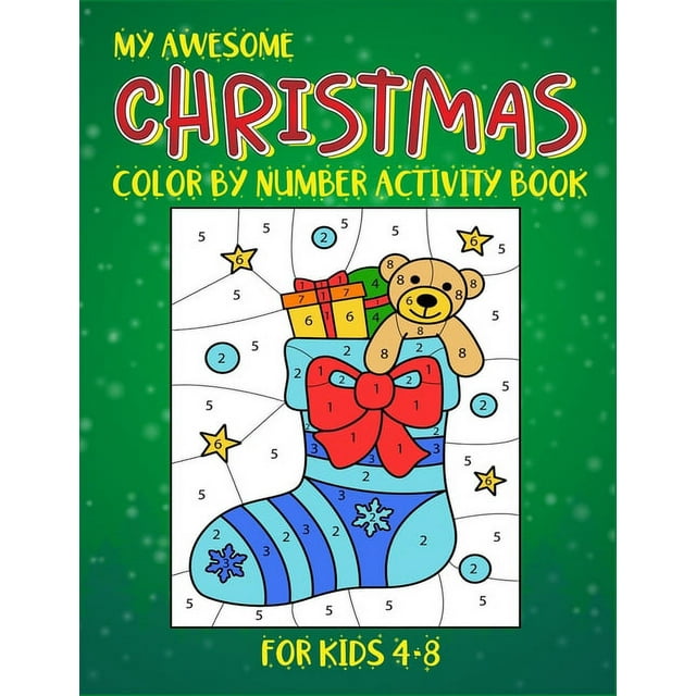 My Awesome Christmas Color By Number Activity Book For Kids 4-8: (4-6 ...