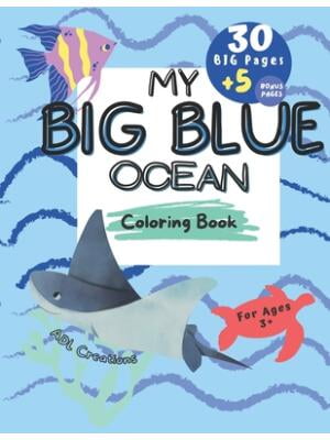 My BIG BLUE OCEAN COLORING BOOK : BIG Educational coloring book for ...