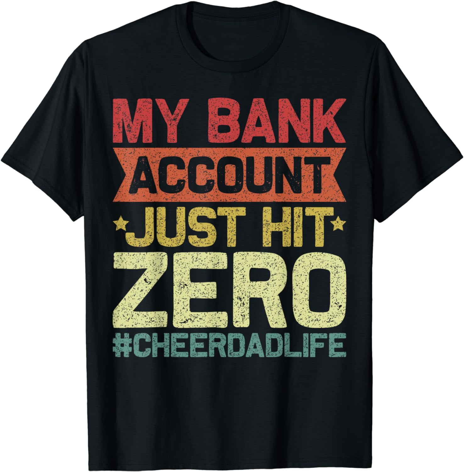 My Bank Account Just Hit Zero Cheer Dad - Proud Cheer Father T-Shirt ...
