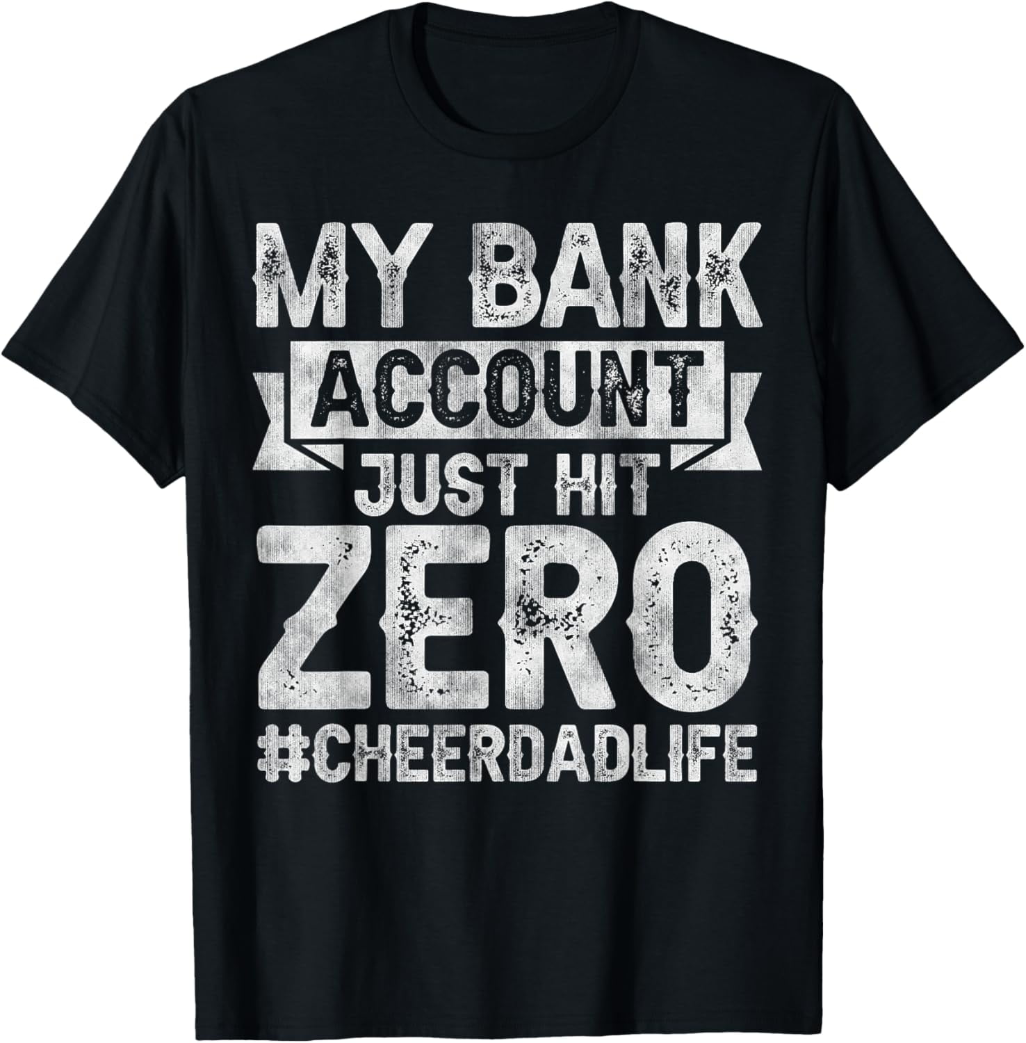 My Bank Account Just Hit Zero Cheer Dad - Proud Cheer Father T-Shirt ...